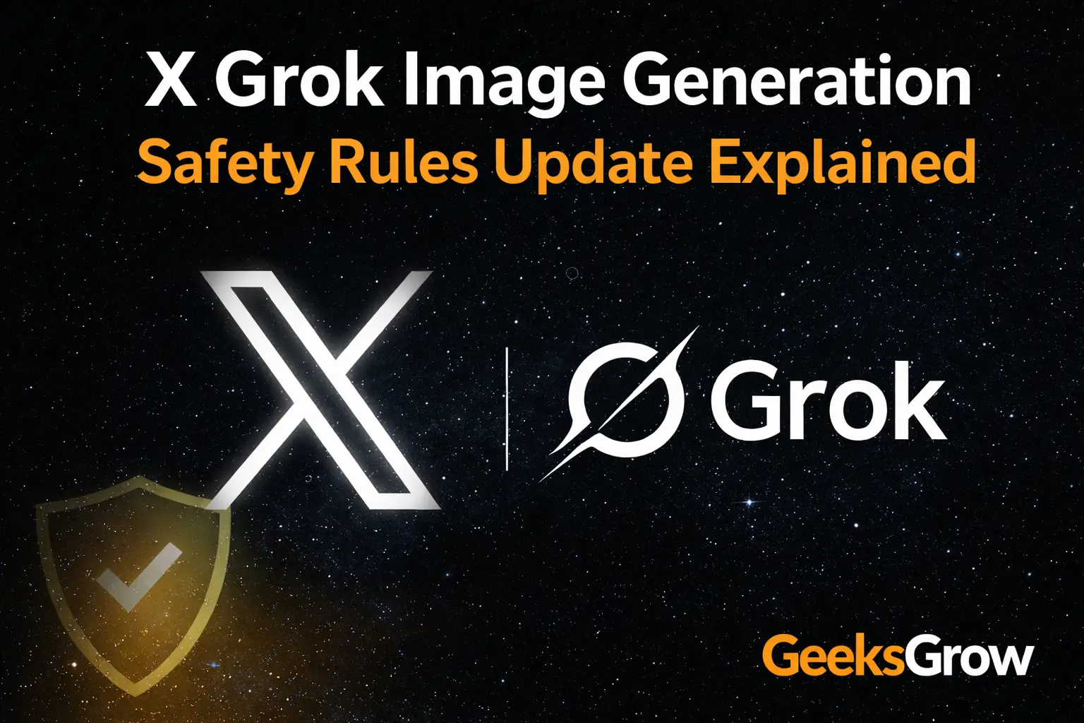 X Grok Image Generation Safety Rules Update Explained